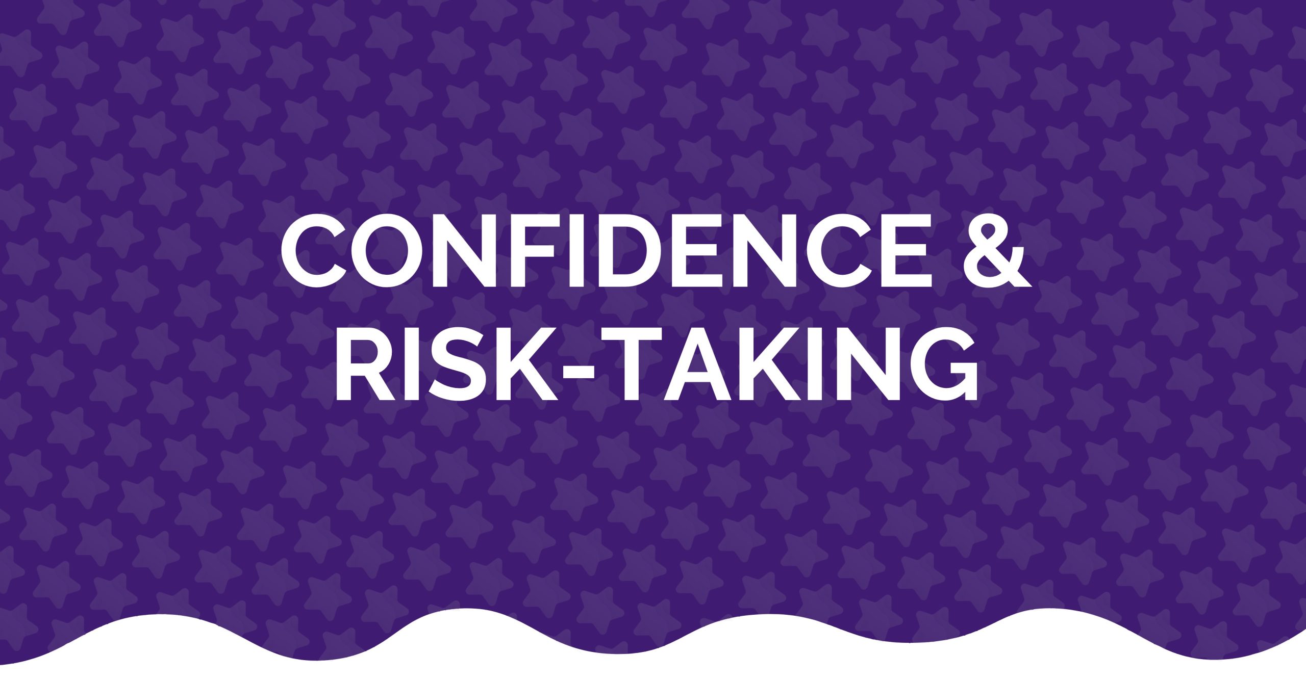 Confident & Risk Taking in the Workplace | Starfish Synergies