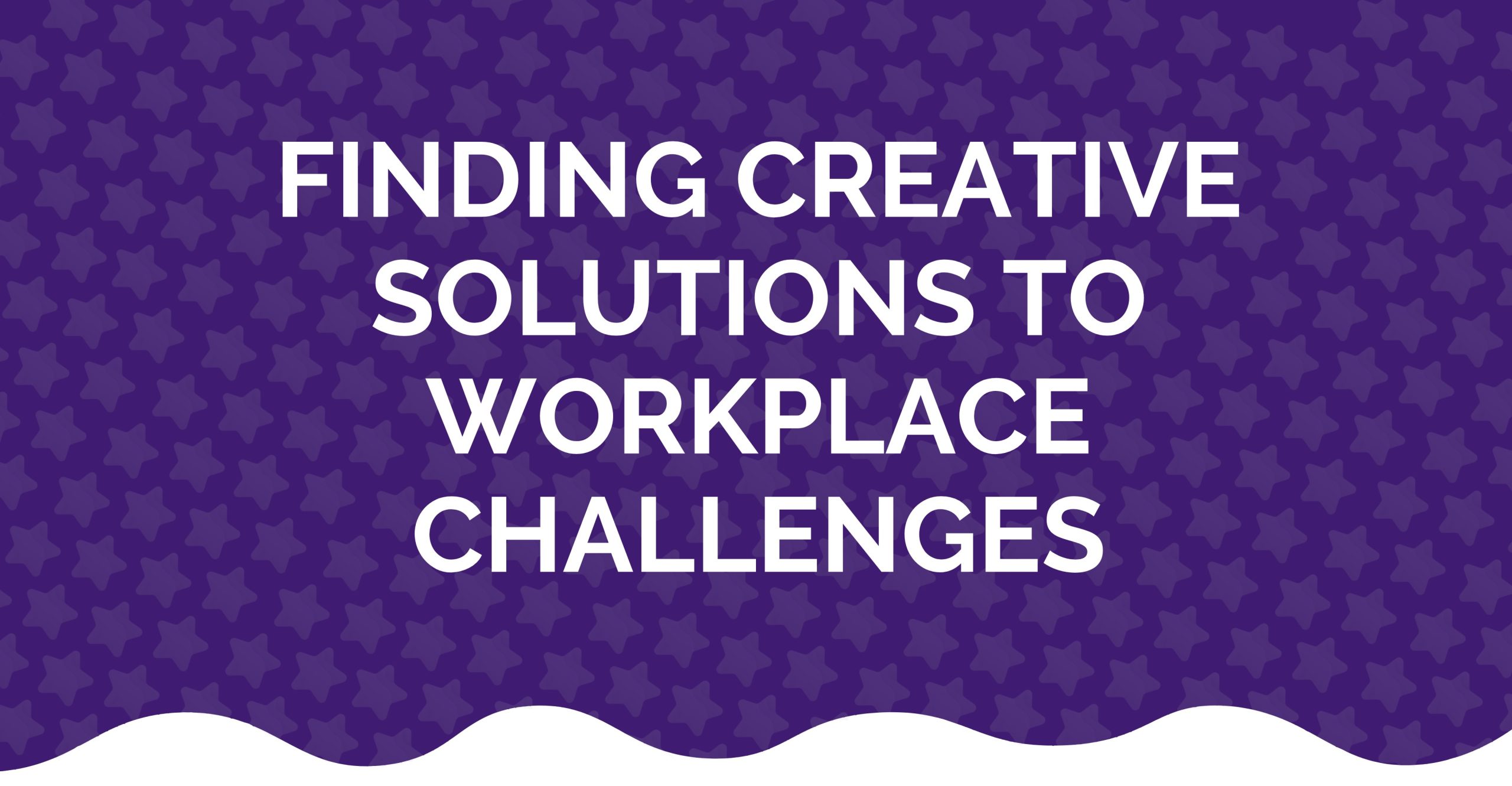 Finding Creative Solutions for Workplace Challenges | Team Building ...